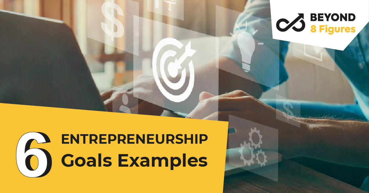 Entrepreneurship Goals Examples To Stay Motivated