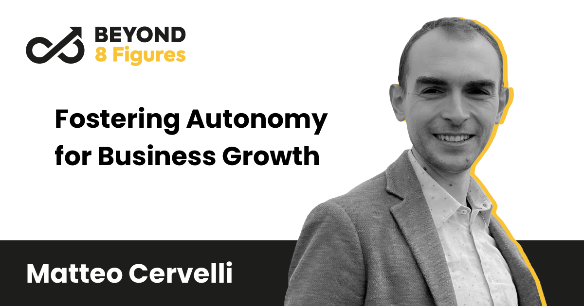 Fostering Autonomy for Business Growth with Matteo Cervelli, Urania