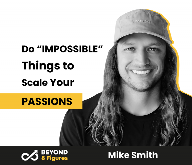Do “Impossible” Things to Scale Your Passions with Mike Smith, Rabble Mill
