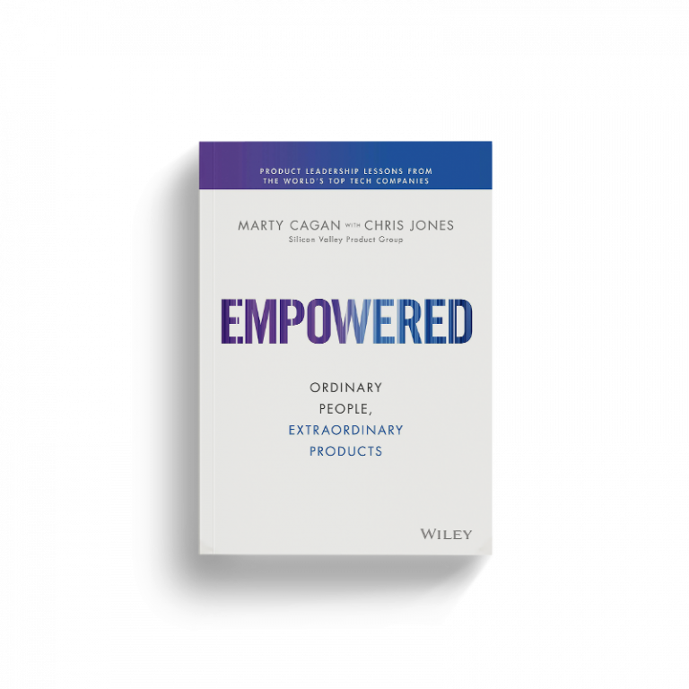 Empowered: Ordinary People, Extraordinary Products by Marty Cagan and Chris Jones (Book Review)