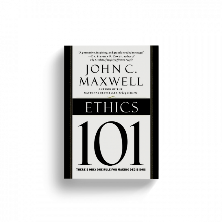 Ethics 101: What Every Leader Needs To Know by John C. Maxwell (Book ...
