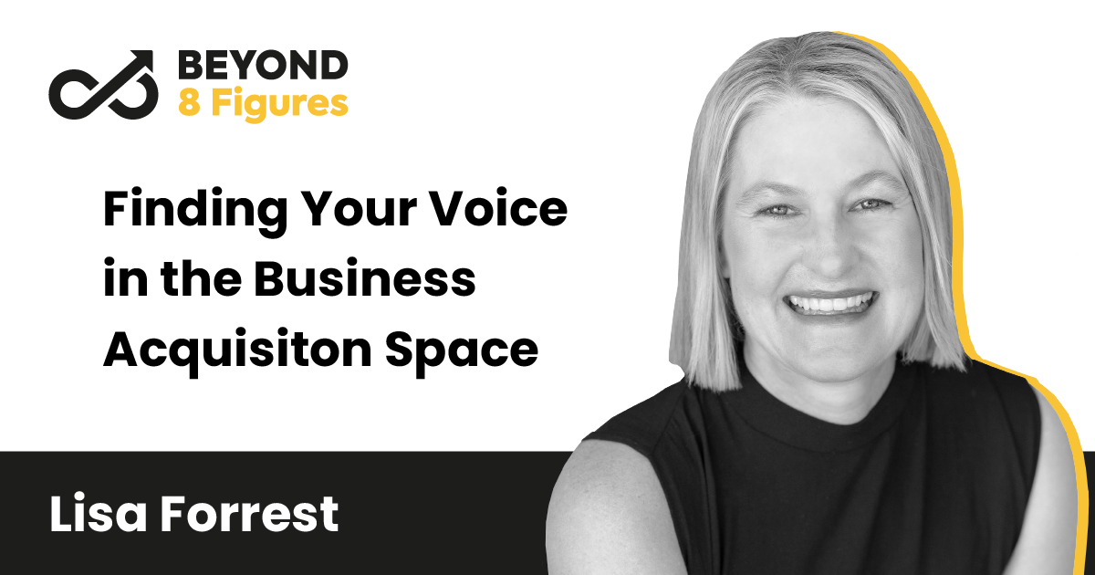 Finding Your Voice in the Business Acquisition Space with Lisa Forrest ...