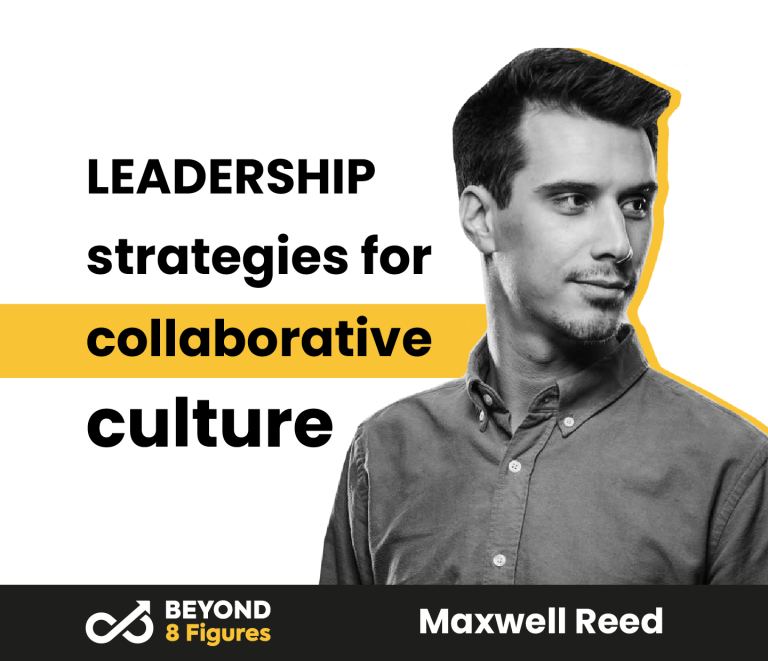 Leadership Strategies for Collaborative Culture with Maxwell Reed ...