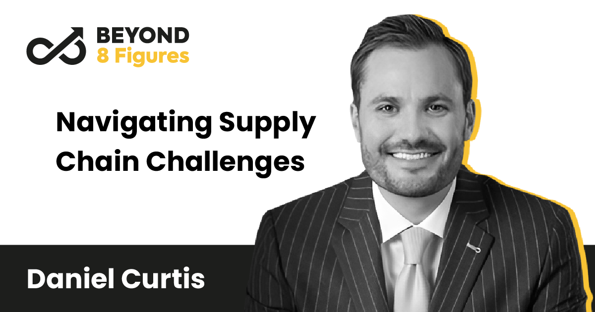 Navigating Supply Chain Challenges with Daniel Curtis, Vices