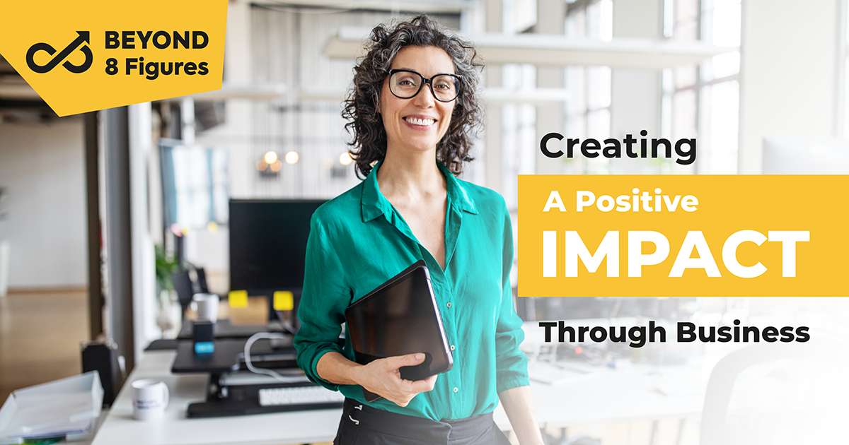 Creating A Positive Impact Through Business