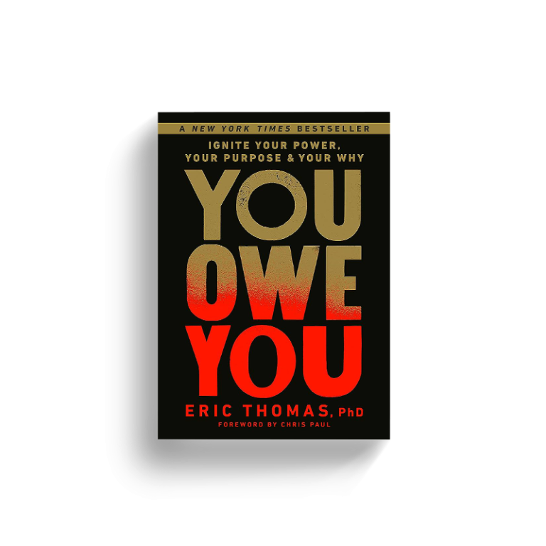 You Owe You: Ignite Your Power, Your Purpose, and Your Why by Eric ...