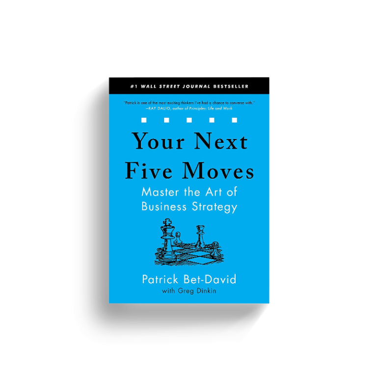 Your Next Five Moves: Master the Art of Business Strategy by Patrick ...