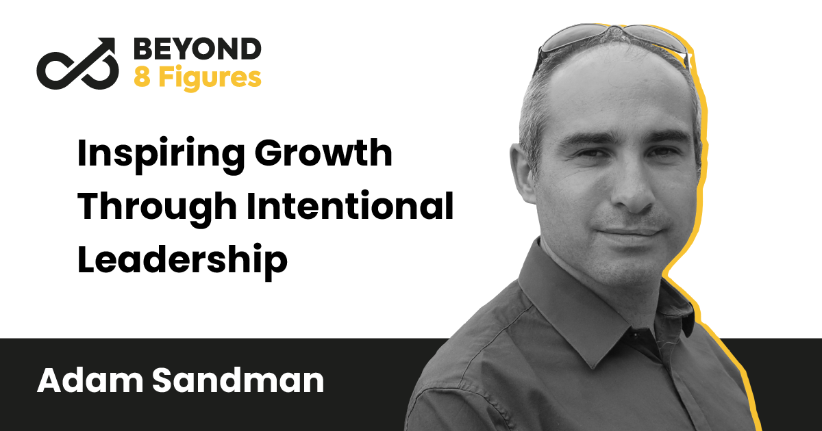 Inspiring Growth Through Intentional Leadership with Adam Sandman, Inflectra Corporation ...