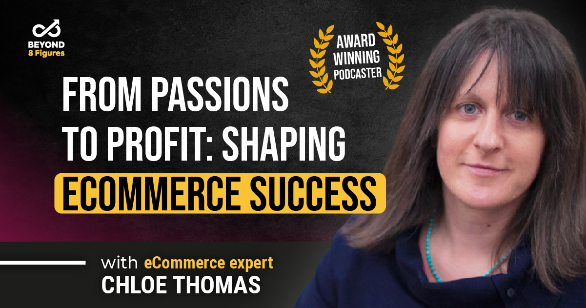From Passions to Profit: Shaping eCommerce Success with Chloë Thomas of eCommerce MasterPlan ...