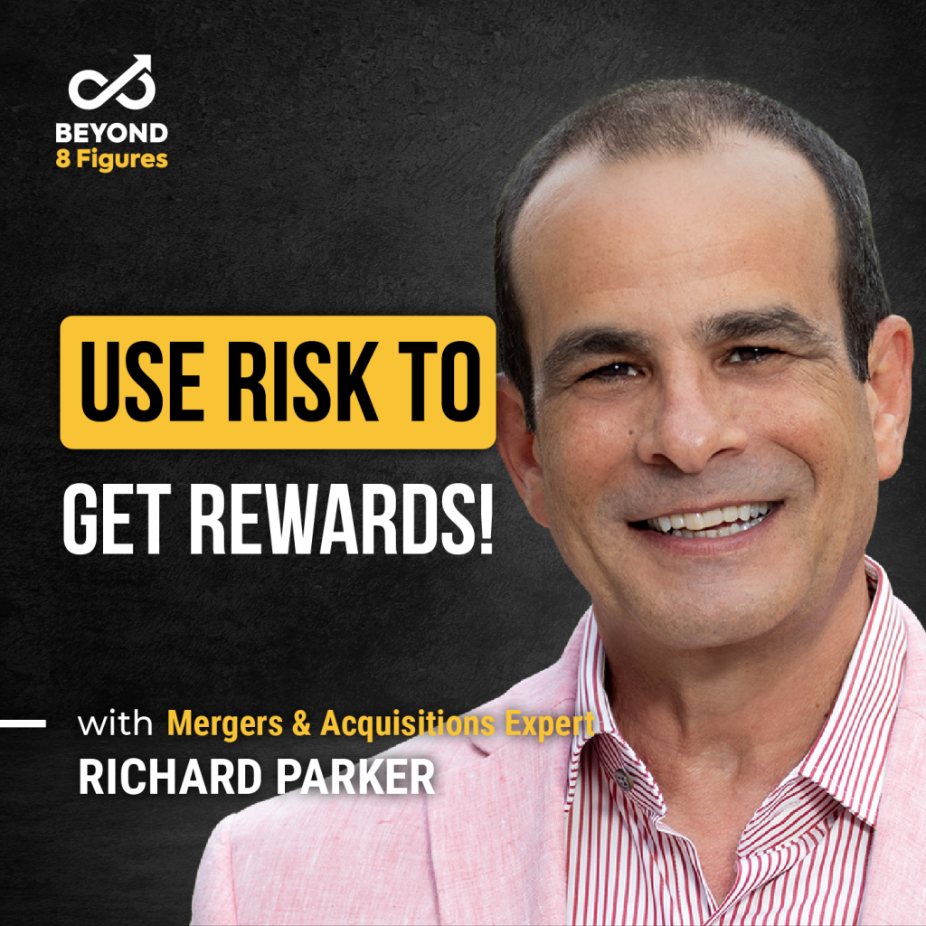 Building Success Through Ethical Acquisitions with Richard Parker ...