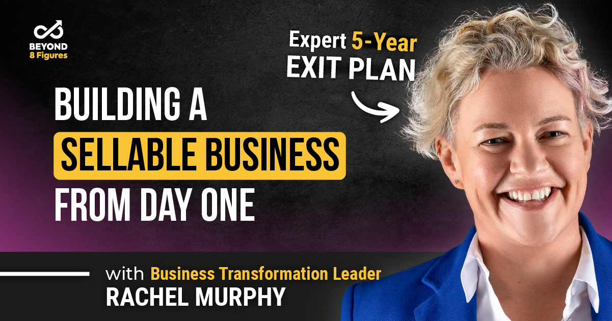 Building a Sellable Business from Day One with Rachel Murphy, The ...