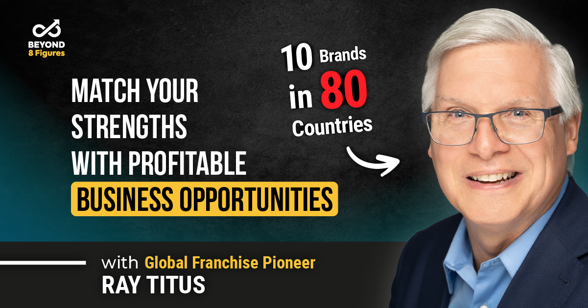 Match Your Strengths with Profitable Business Opportunities with Ray ...